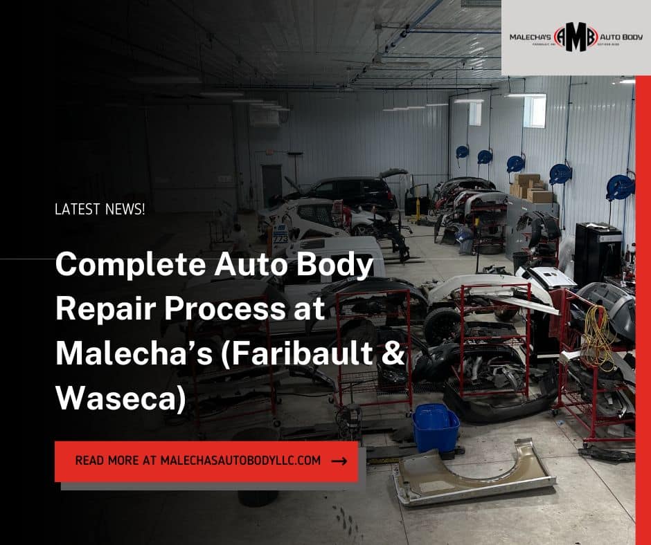 Complete Auto Body Repair Process at Malecha’s (Faribault & Waseca ...