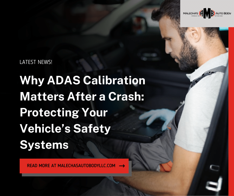 Why ADAS Calibration Matters After a Crash | Malecah's Auto Body